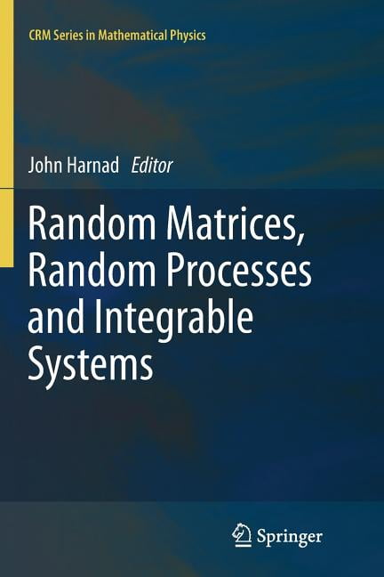 Crm Mathematical Physics Random Matrices, Random Processes and ...