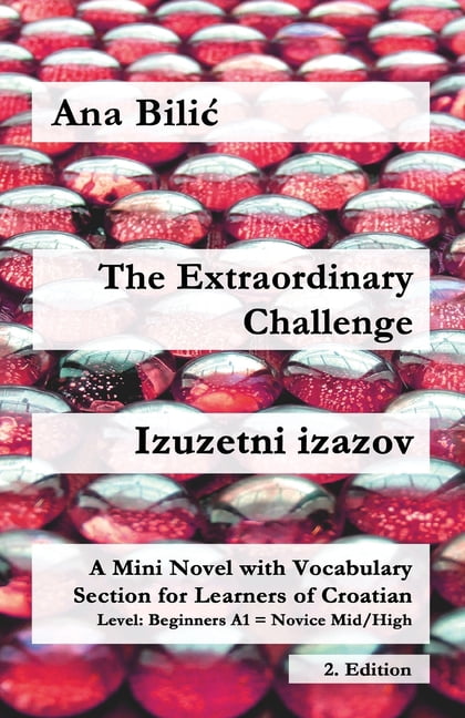 Croatian Made Easy The Extraordinary Challenge / Izuzetni izazov: A ...