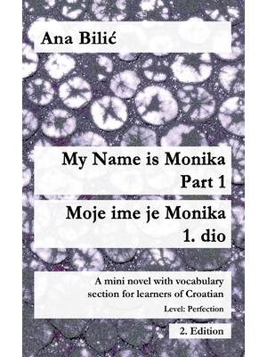Croatian Made Easy: My Name is Monika - Part 1 / Moje ime je Monika - 1 ...