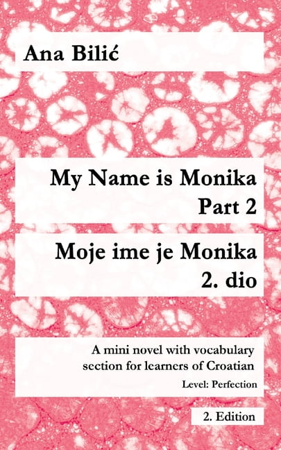 Croatian Made Easy: My Name is Monika - Part 2 / Moje ime je Monika - 2 ...
