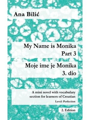 Croatian Made Easy: My Name is Monika - Part 3 / Moje ime je Monika - 3 ...