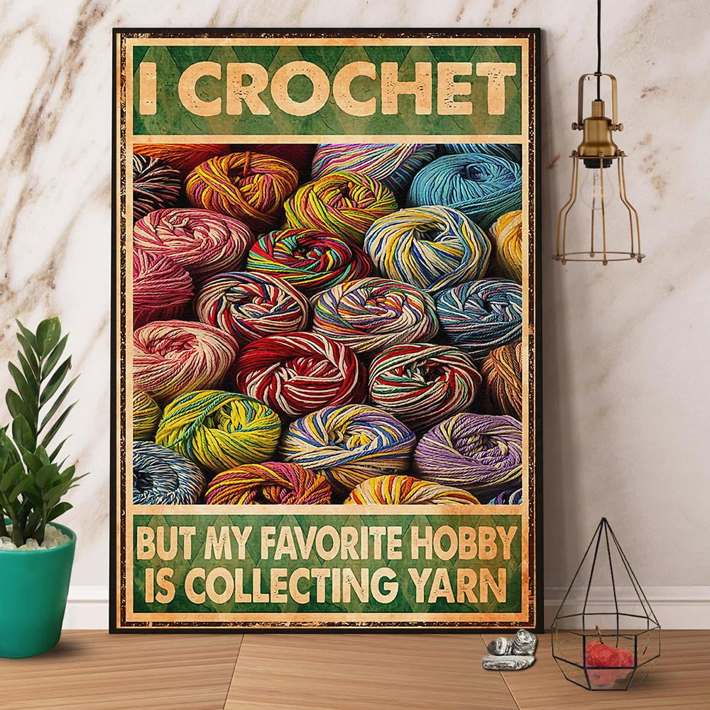 Crochet And Knitting I Crochet My Favorite Hobby Is Collecting Yarn ...