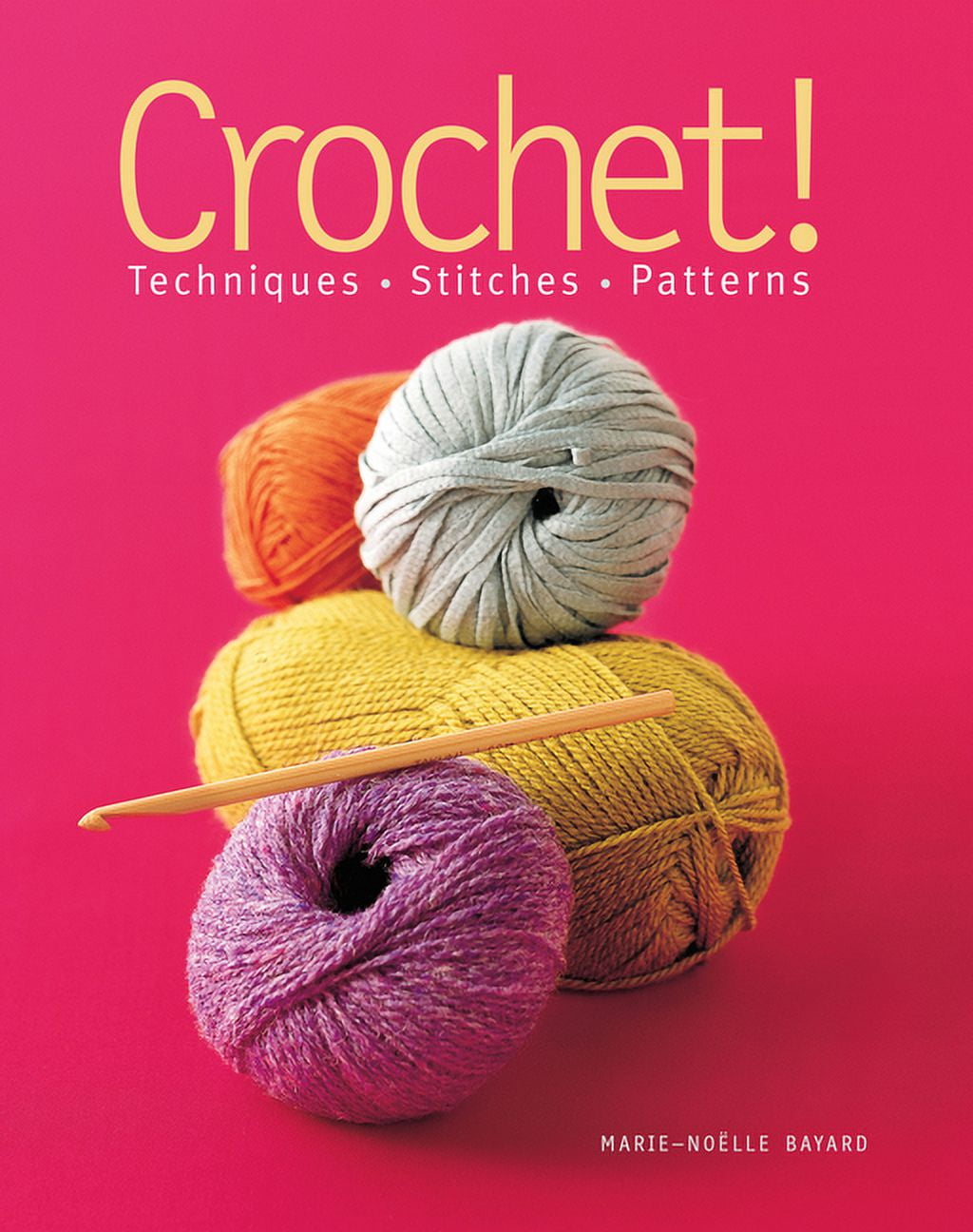 Crochet!: Techniques*stitches*patterns (Paperback) - Walmart.com