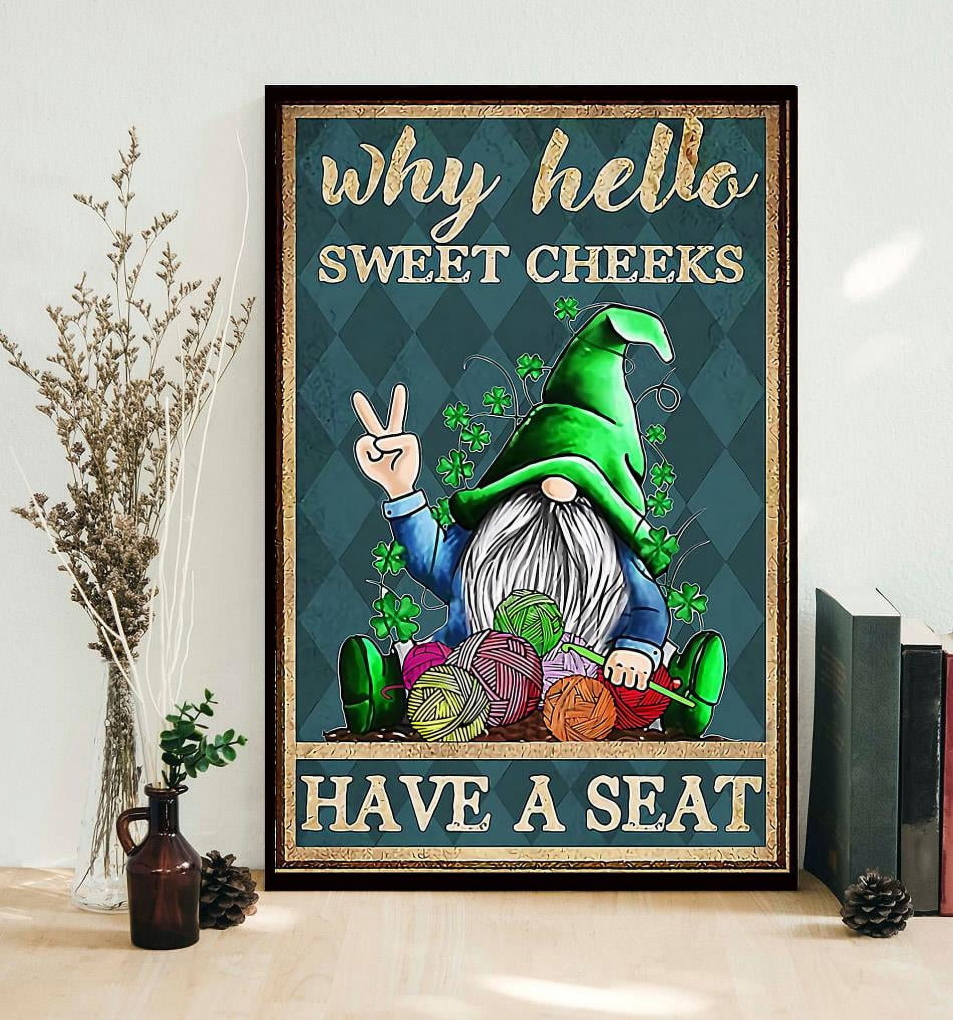 Crochet knitting hello sweet cheeks have a seat poster 24 x 36 Inch ...