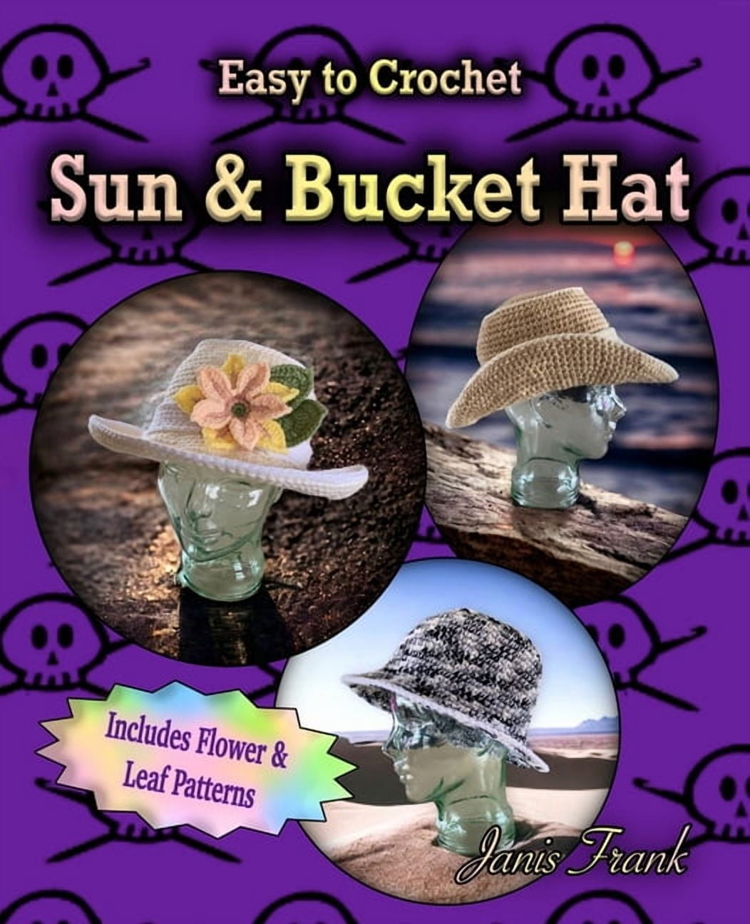 Crocheted Sun Hat and Bucket Hat: 3 in 1 Crochet Pattern, (Paperback ...
