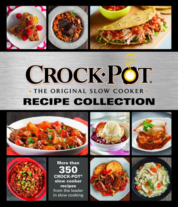 Crockpot Recipe Collection: More Than 350 Crockpot Slow Cooker Recipes ...