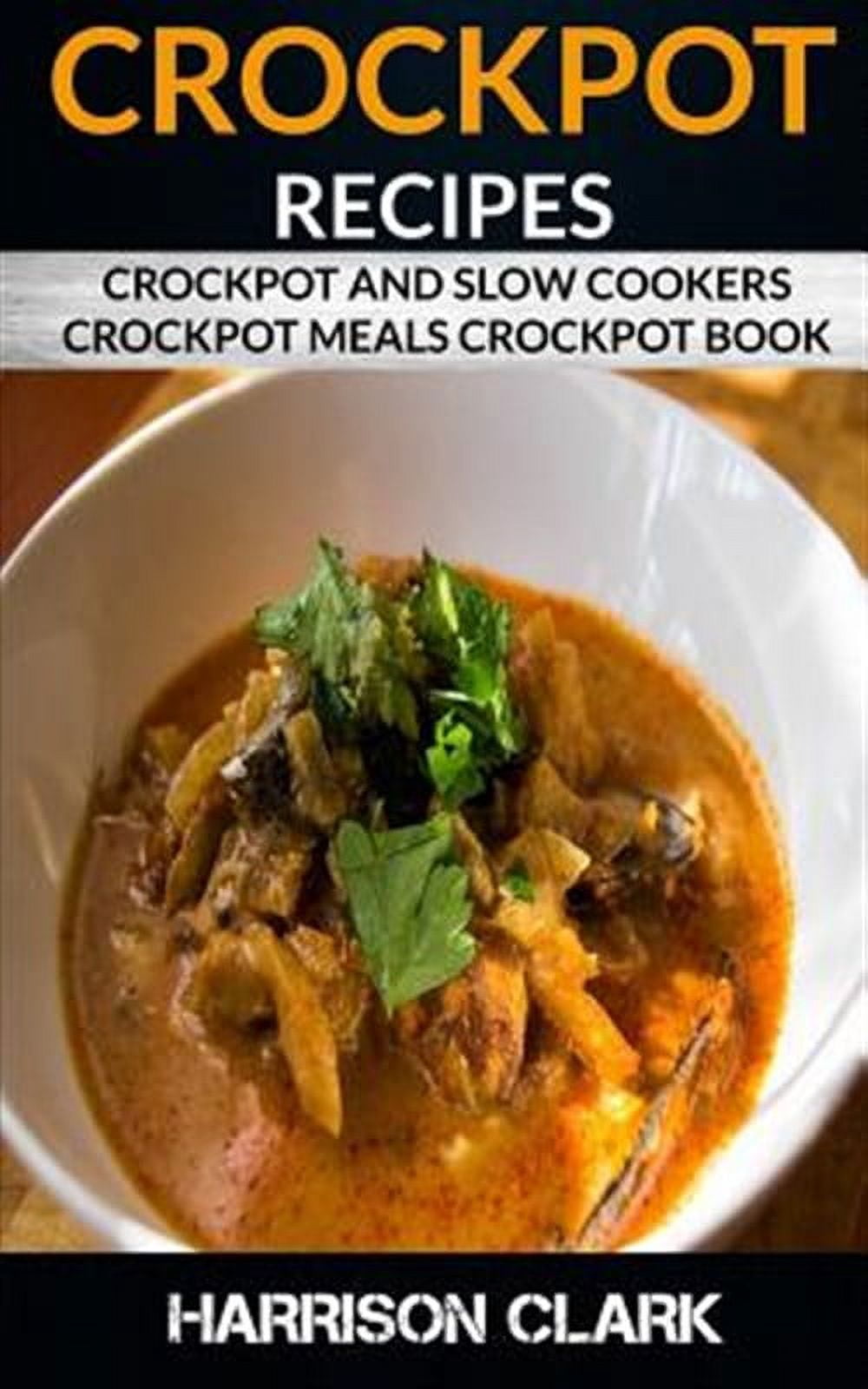 Crockpot Recipes : Crockpot and Slow Cookers, Crockpot Meals Crockpot ...