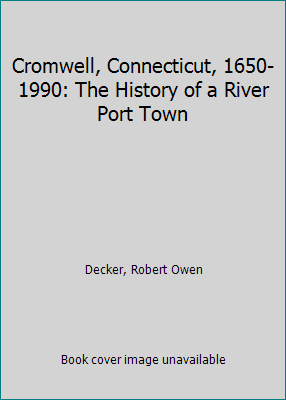 Pre-Owned Cromwell, Connecticut, 1650-1990: The History of a River Port ...