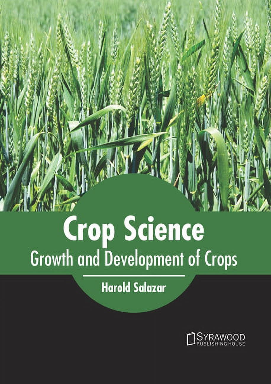 Crop Science: Growth and Development of Crops, (Hardcover) - Walmart.com