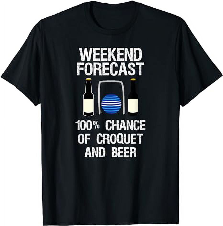 Croquet T-Shirt - Funny Croquet Weekend Forecast Beer - Walmart.com