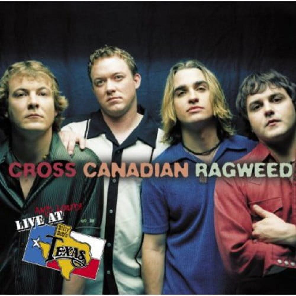 Cross Canadian Ragweed - Live and Loud At Billy Bob's Texas - Music ...