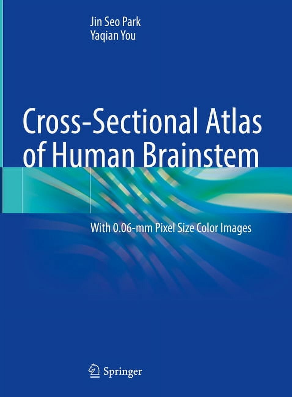 Cross-Sectional Atlas of Human Brainstem: With 0.06-MM Pixel Size Color ...