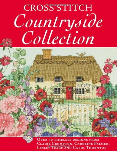 Pre-Owned Cross Stitch Countryside Collection: 30 Timeless Designs from ...