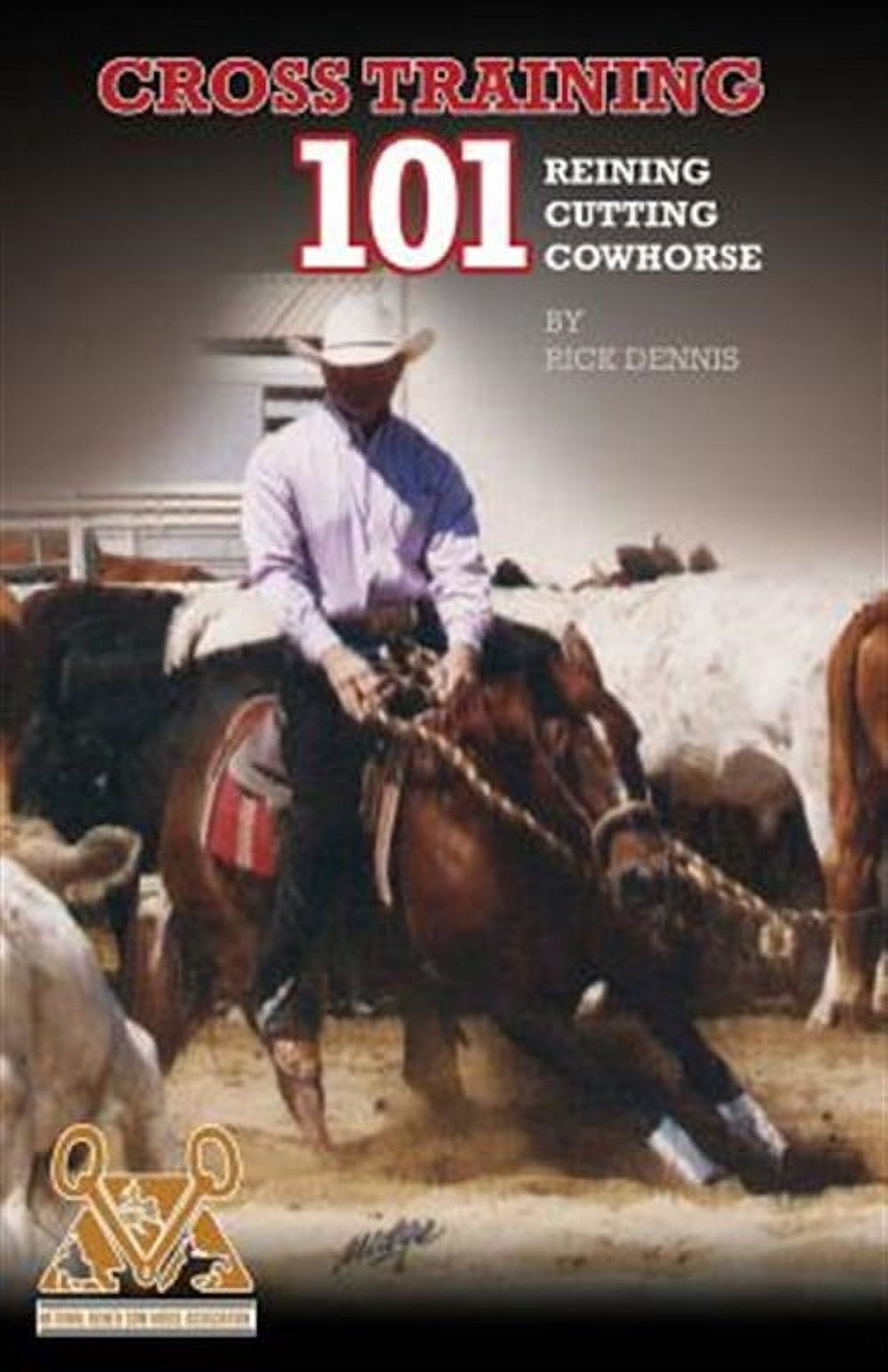 Cross Training 101 Reining, Cutting, Cow Horse (Paperback) - Walmart.com