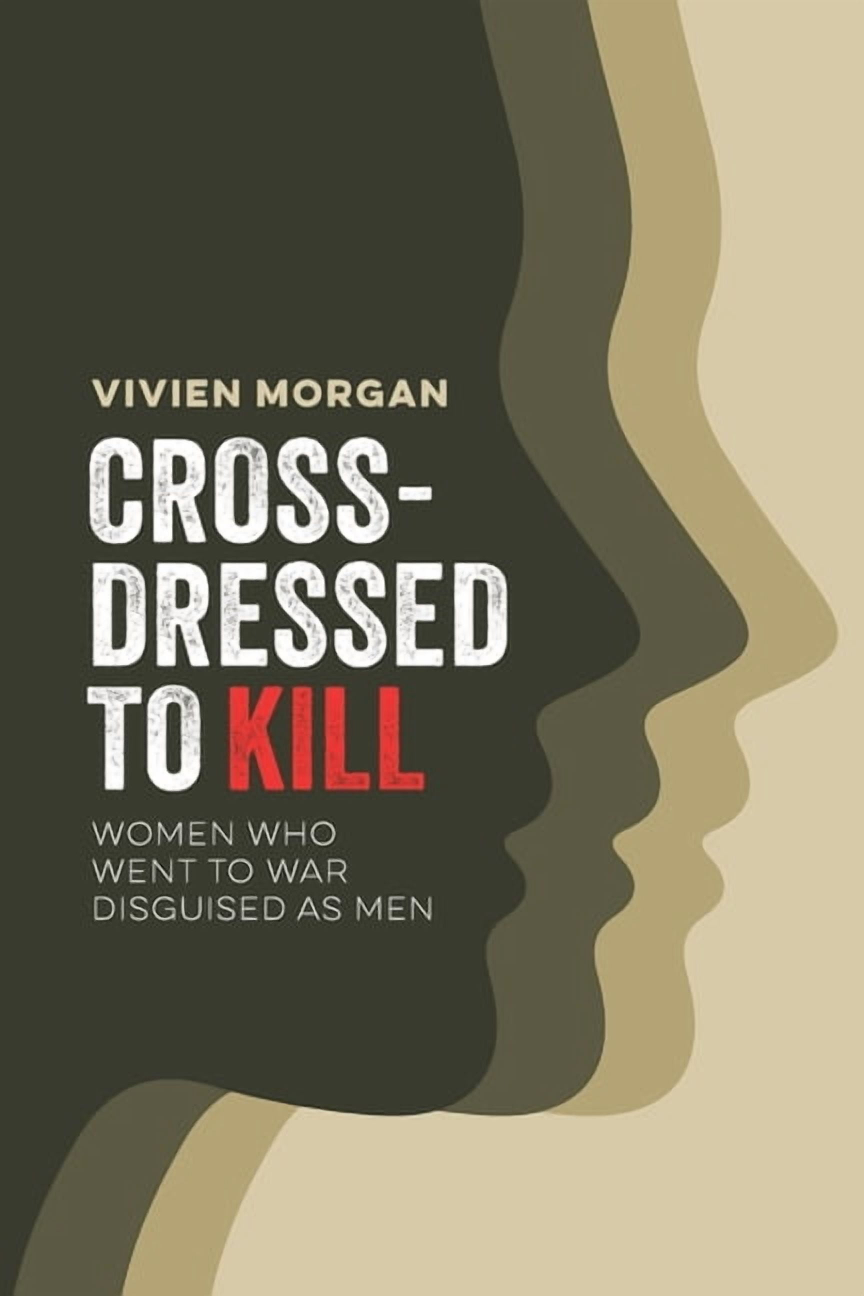 Cross-dressed to Kill- women who went to war disguised as men: Women ...