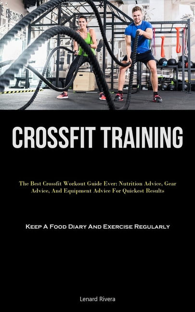 Crossfit Training: The Best Crossfit Workout Guide Ever: Nutrition ...