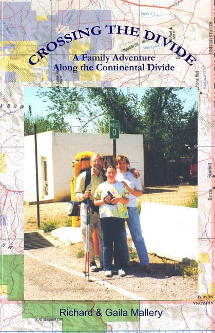 Crossing the Divide: A Family Adventure Along the Continental Divide ...