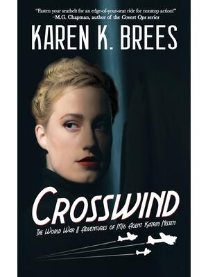Crosswind : The WWII Adventures of MI6 Agent Katrin Nissen - Walmart.com