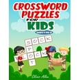 Crossword Puzzles for Kids Ages 9 To 12: An Easy Level Crossword Puzzle ...