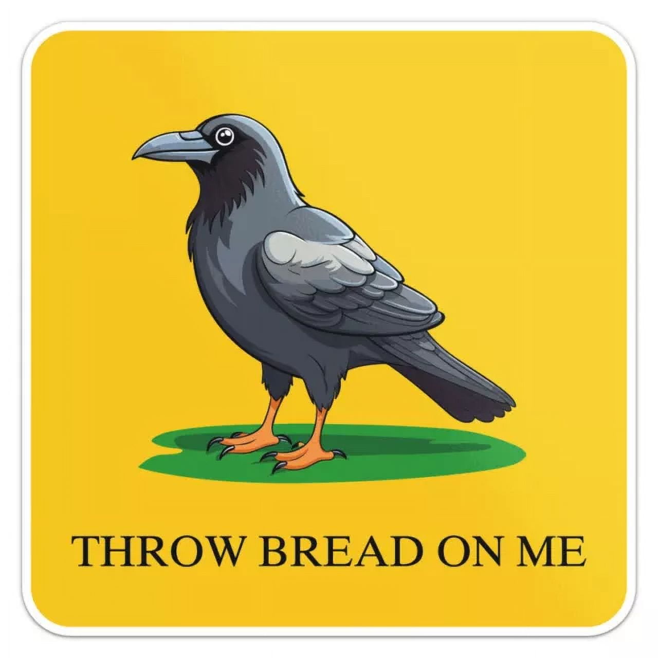 Crow Throw Bread On Me Sticker Phone Decal Water Bottle Stickers Car ...
