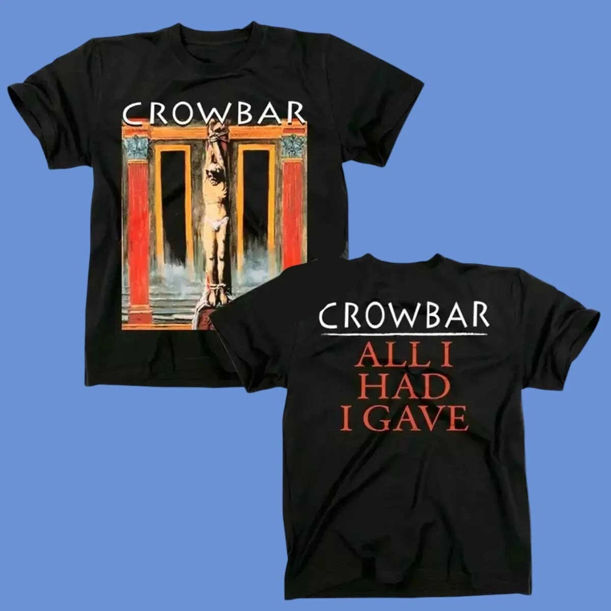 Crowbar Band All I Had (I Gave) Shirt Gift for Fans All Size - Walmart.com