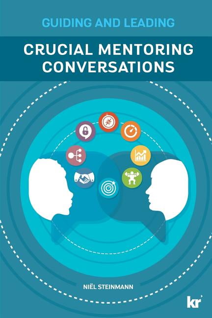 Crucial Mentoring Conversations: Guide and Leading (Paperback ...