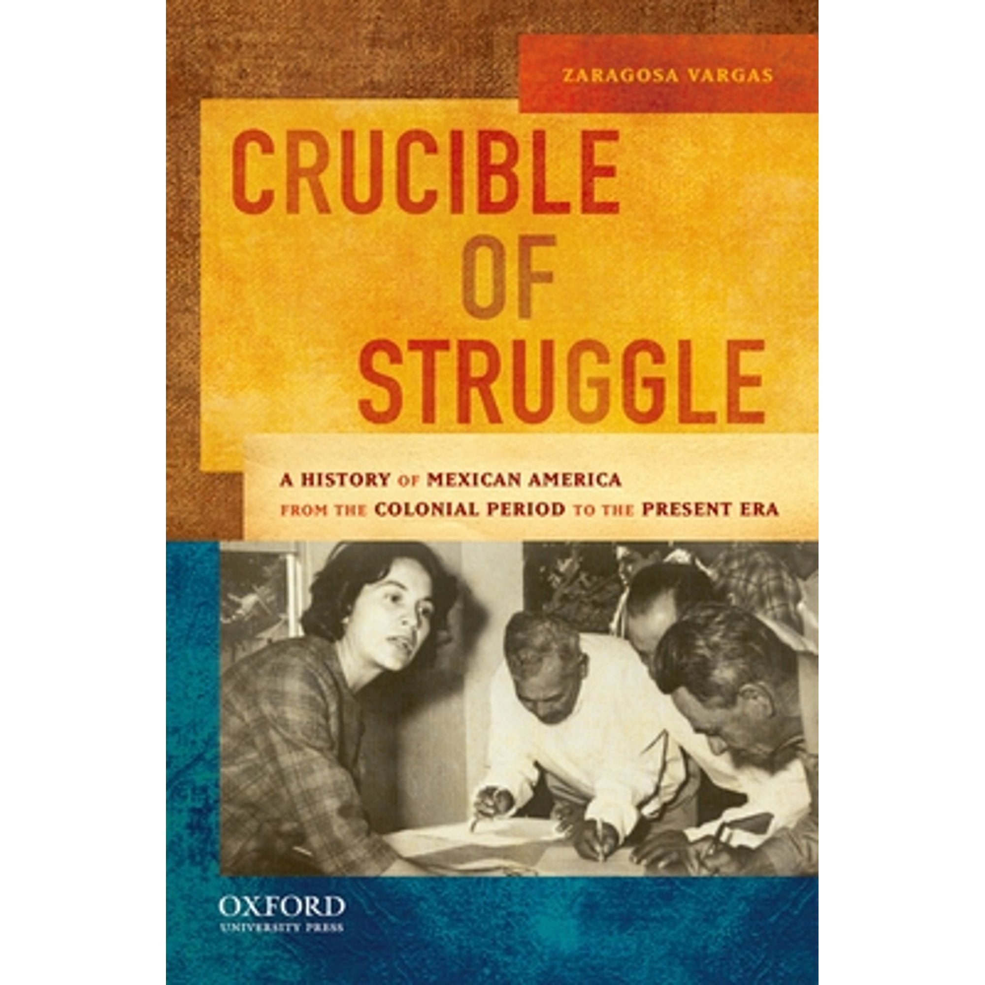 Pre-Owned Crucible of Struggle: A History of Mexican Americans from the ...