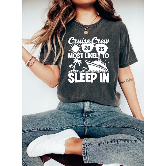 Cruise Crew 2025 Most Likely To Sleep In Shirt, Matching Family Cruise ...