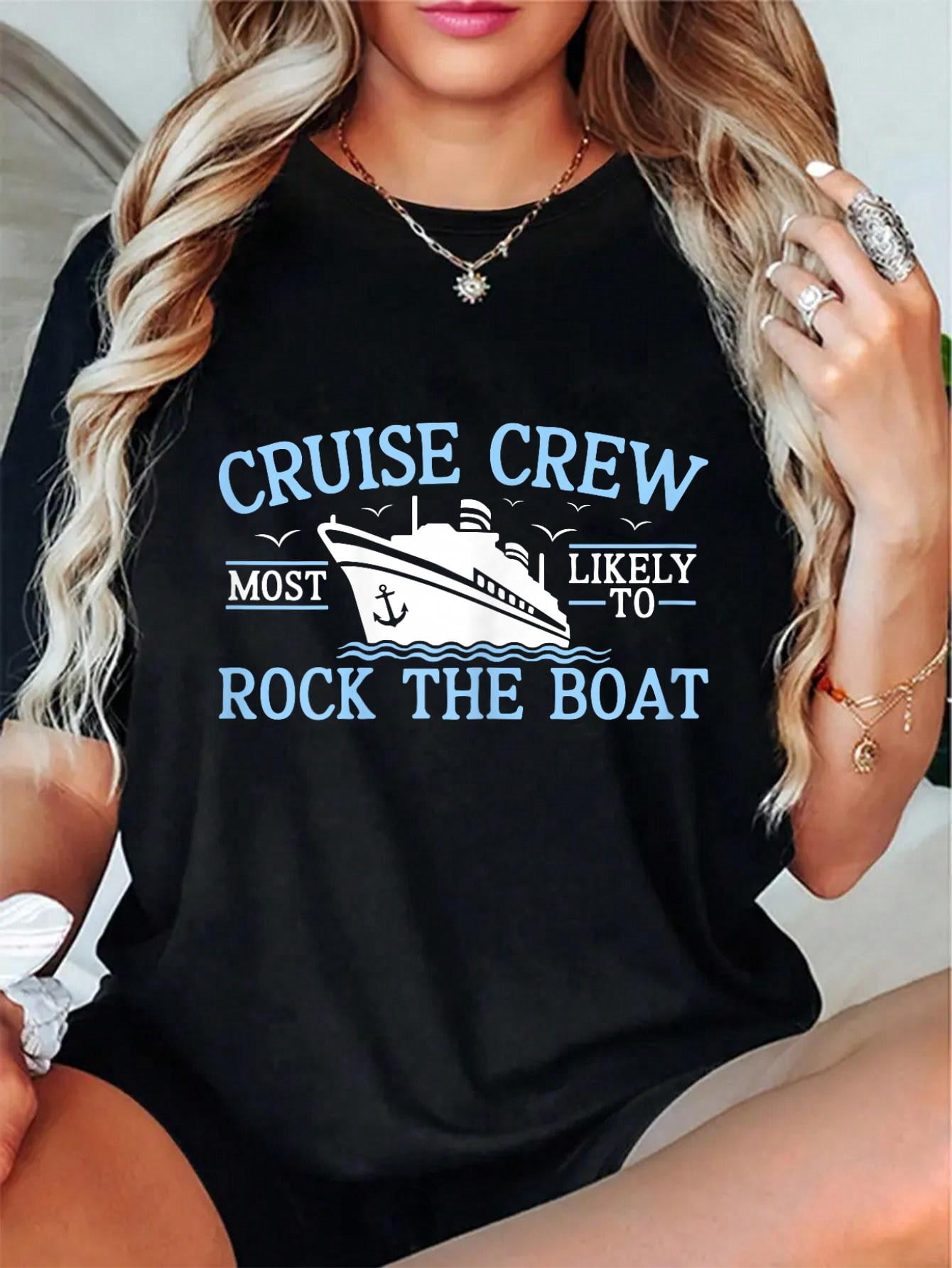 Cruise Crew 2026 Most Likely To Rock The Boat Cruising T-Shirt - 100% ...