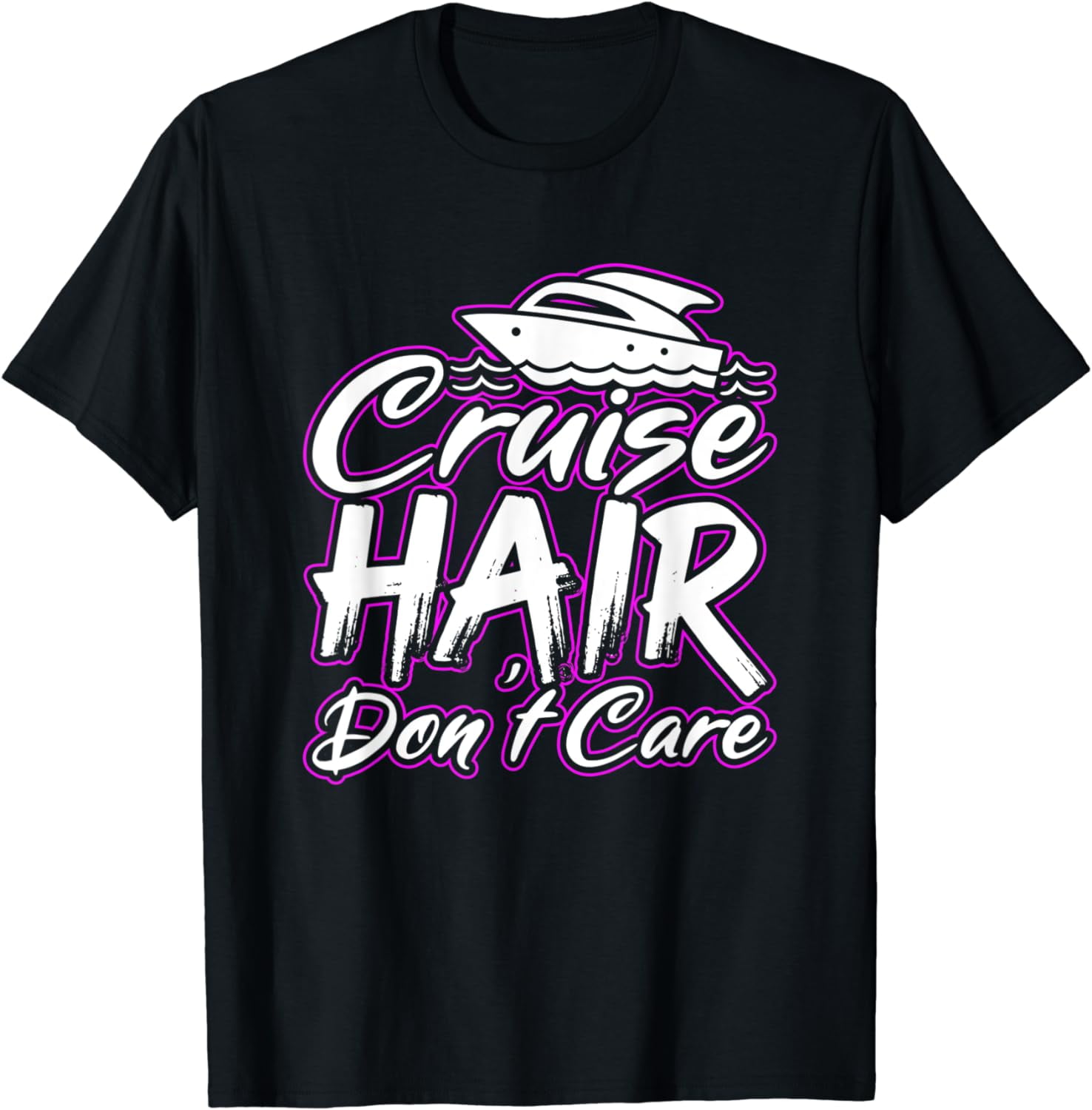Cruise Hair Dont Care Funny Cruise Lover Gift Man Woman Tee T-Shirt ...