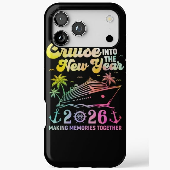 Cruise Into The New Year 2026 Ship iPhone Case 17 through 11 Pro Max ...