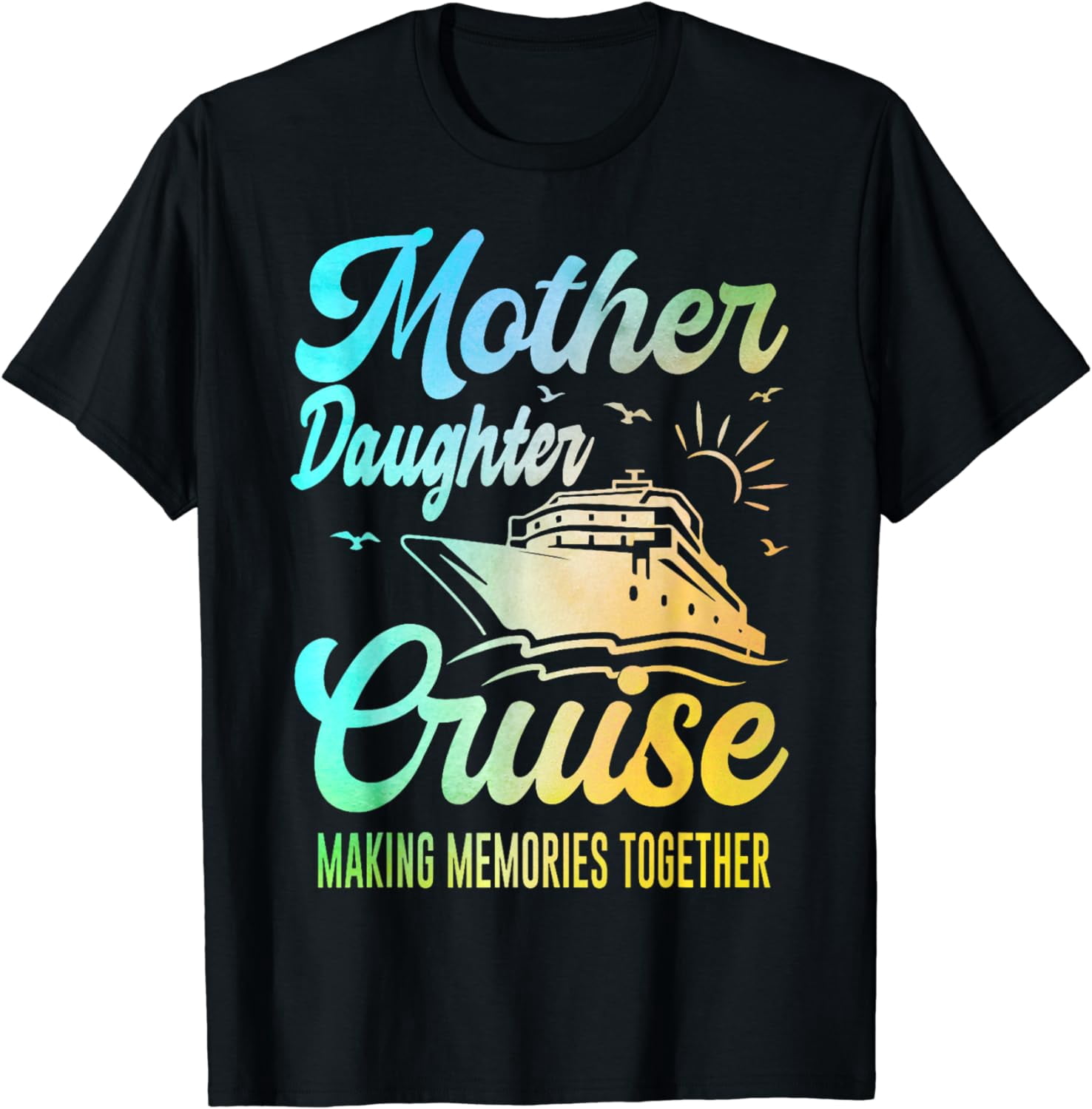 Cruise Mother Daughter Trip 2024 Funny Mom Daughter Vacation T-Shirt ...