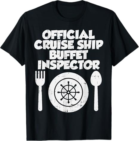 Cruise Ship Buffet Inspector Funny Cruising Vacation Gift T-Shirt - Walmart.com