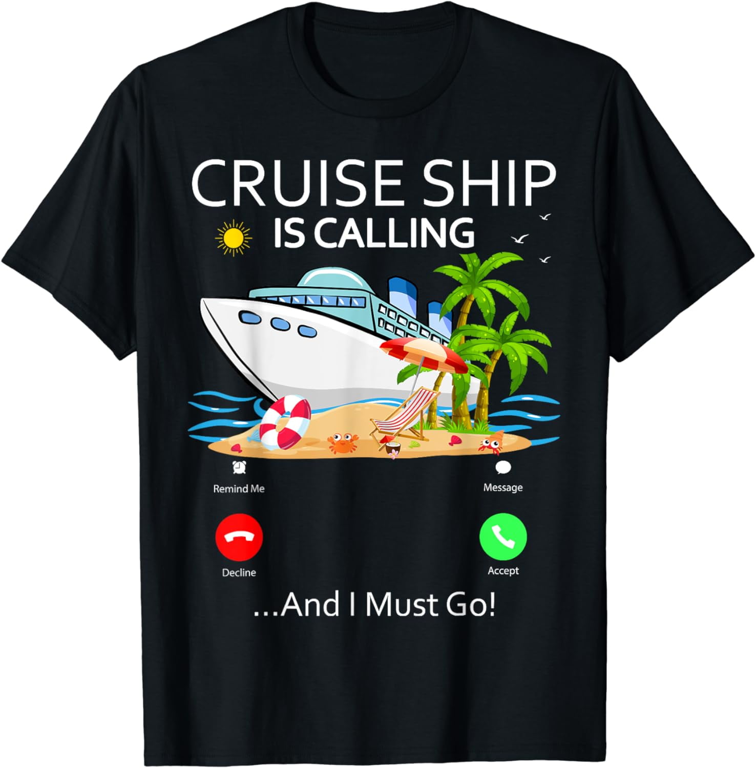 Cruise Ship Is Calling And I Must Go Cruising Lover T-Shirt - Walmart.com