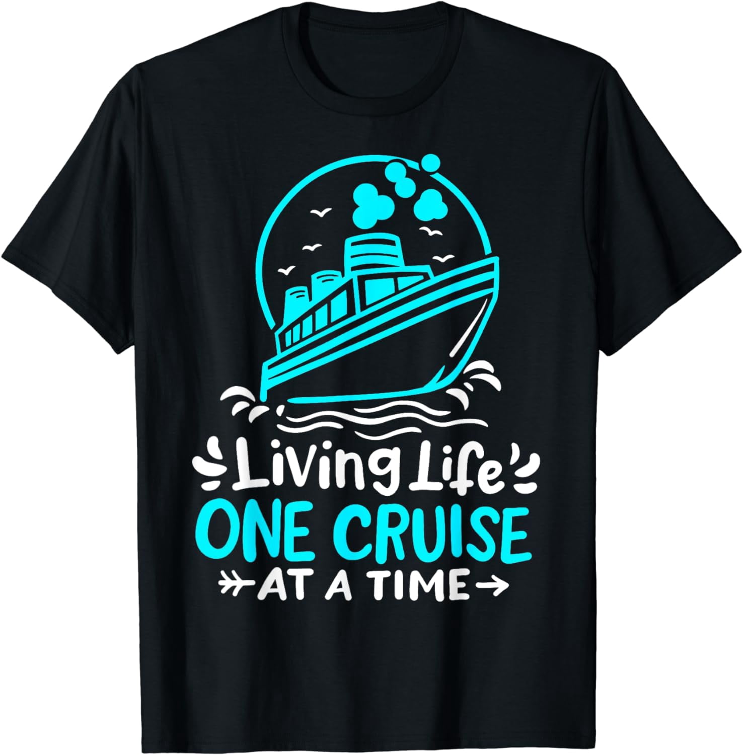 Cruise T-Shirt Living Life ONE CRUISE AT A TIME Shirts - Walmart.com