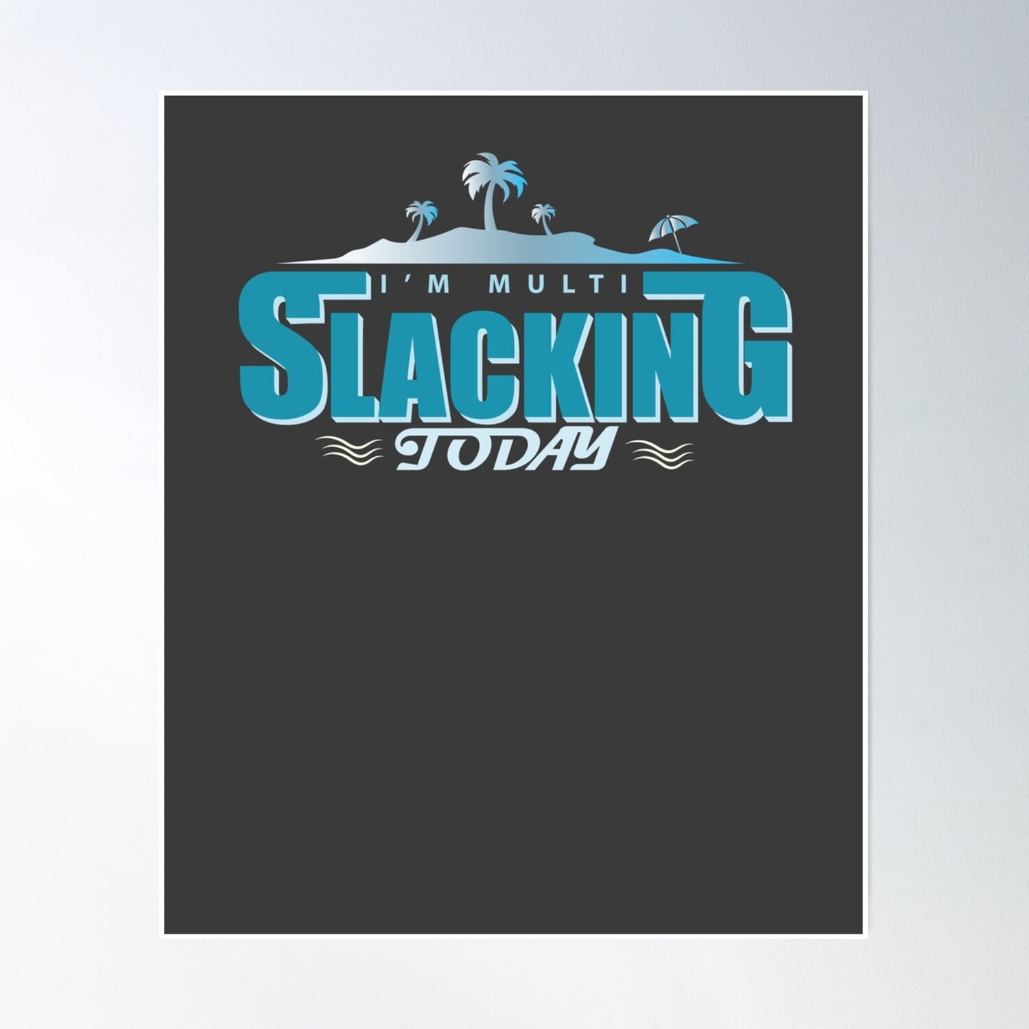 Cruise Vacation Im Multi Slacking Today Poster Wall Art, Modern Wall ...