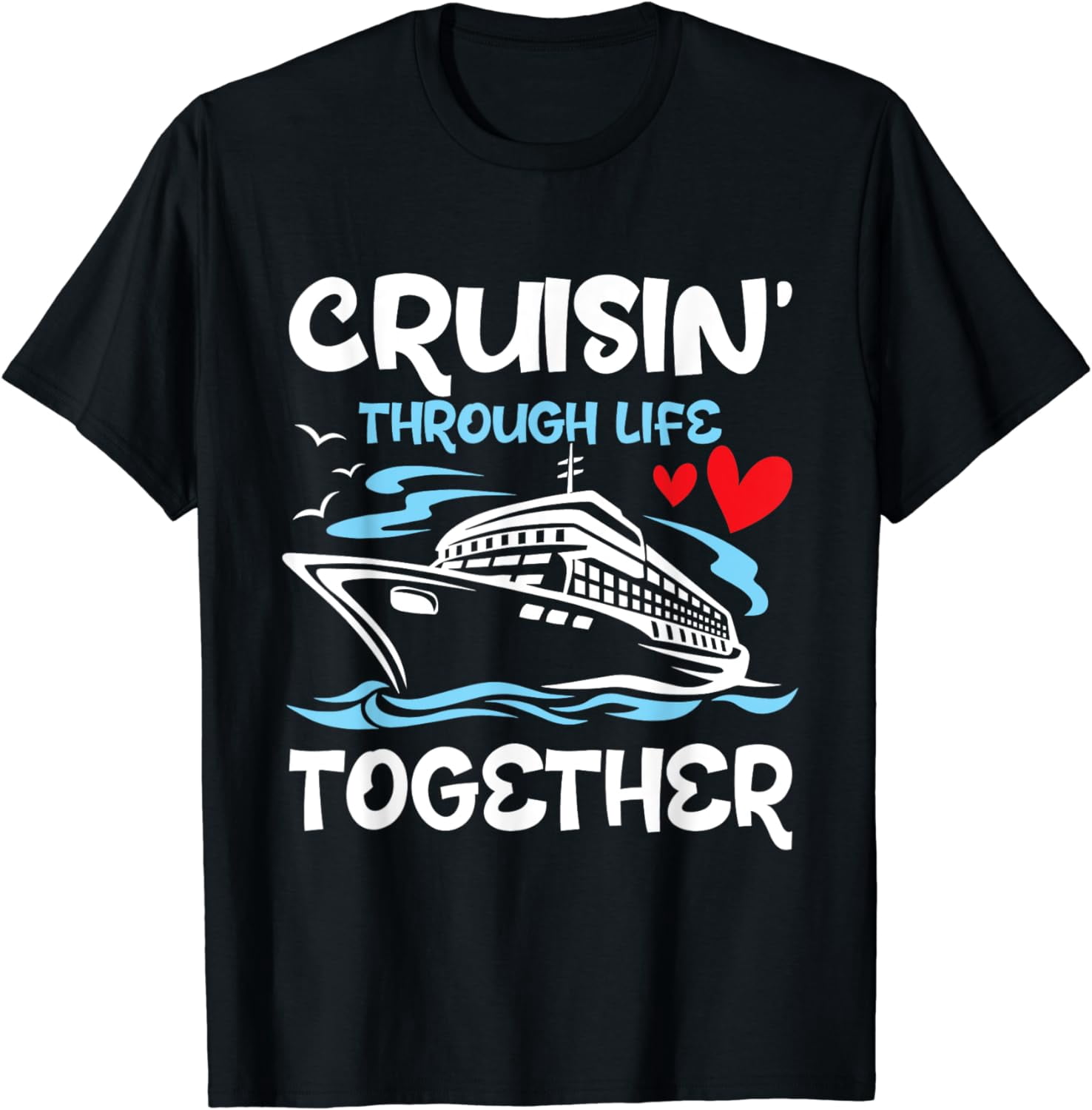 Cruisin' Through Life Together - Honeymoon Cruise Marriage T-Shirt ...