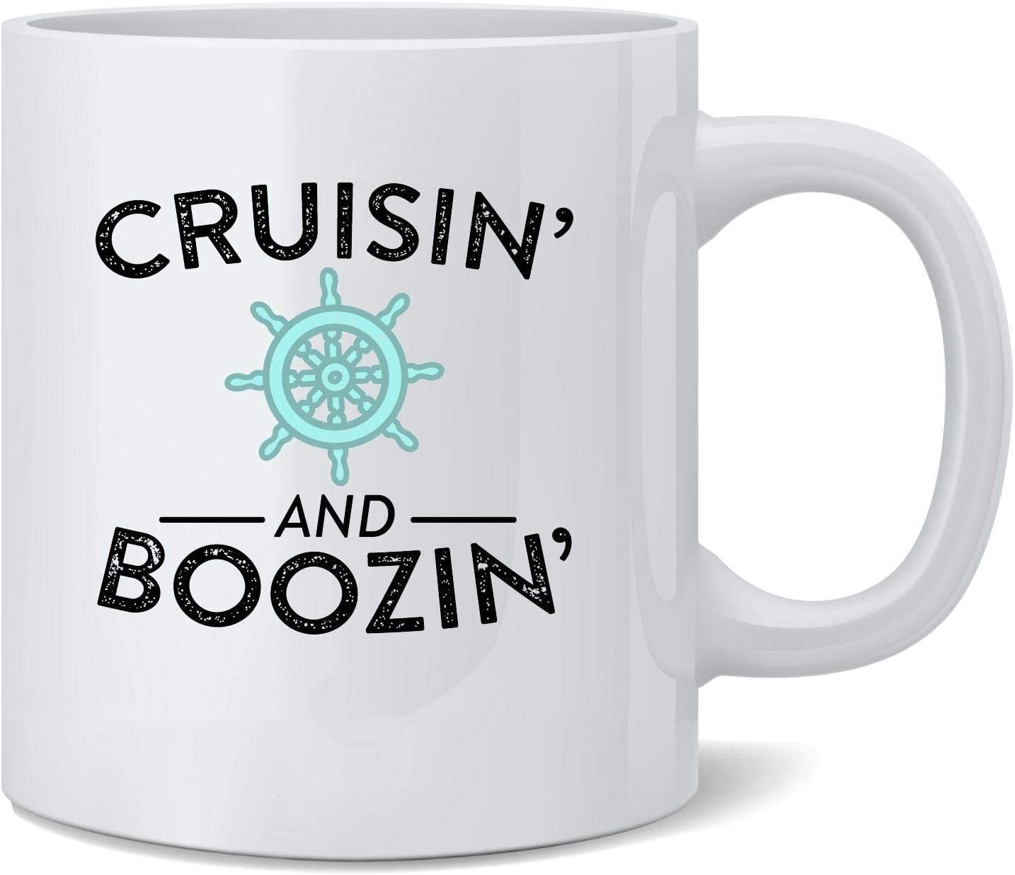 Cruisin and Boozin Funny Drinking Cruise Ceramic Coffee Mug Tea Cup Fun ...