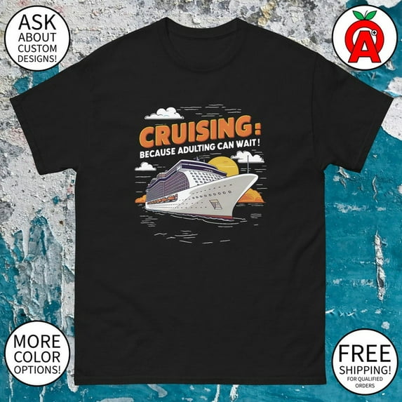 Cruising Because Adulting Can Wait Cruise Ship Graphic Unisex T-Shirt ...
