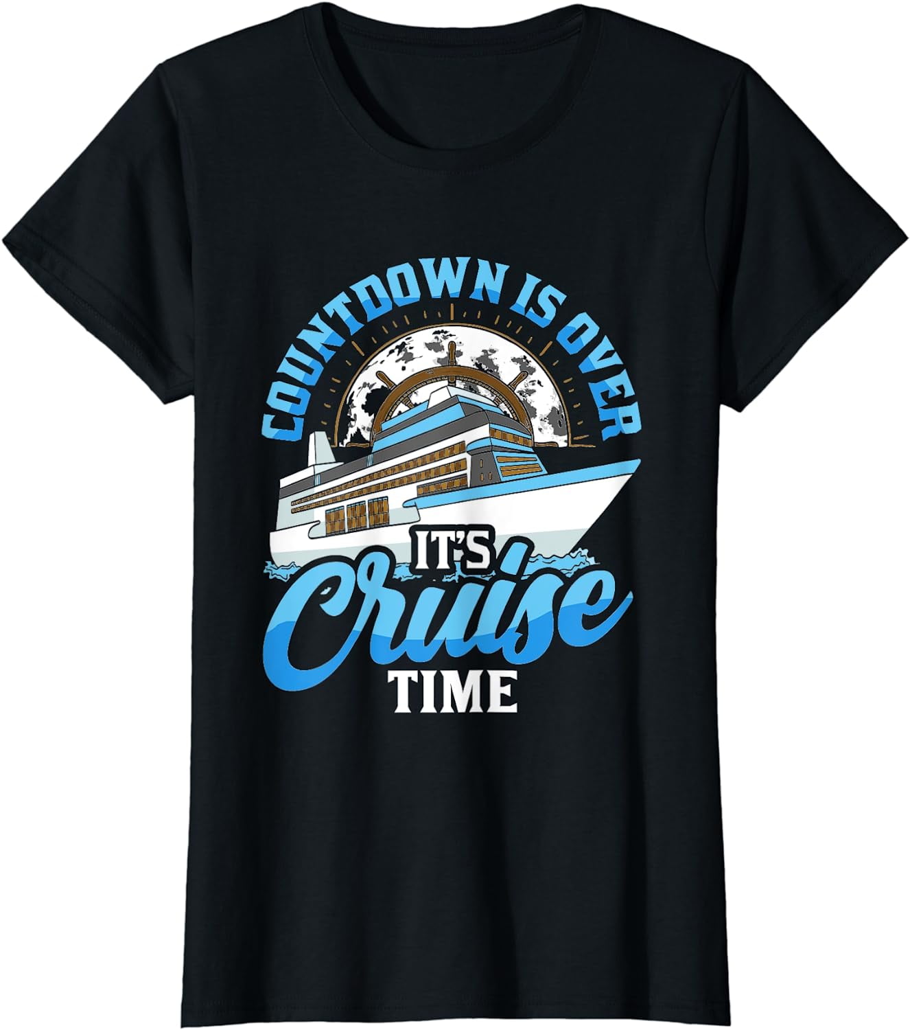 Cruising Boat Countdown is over It's Cruise Time Cruise T-Shirt ...