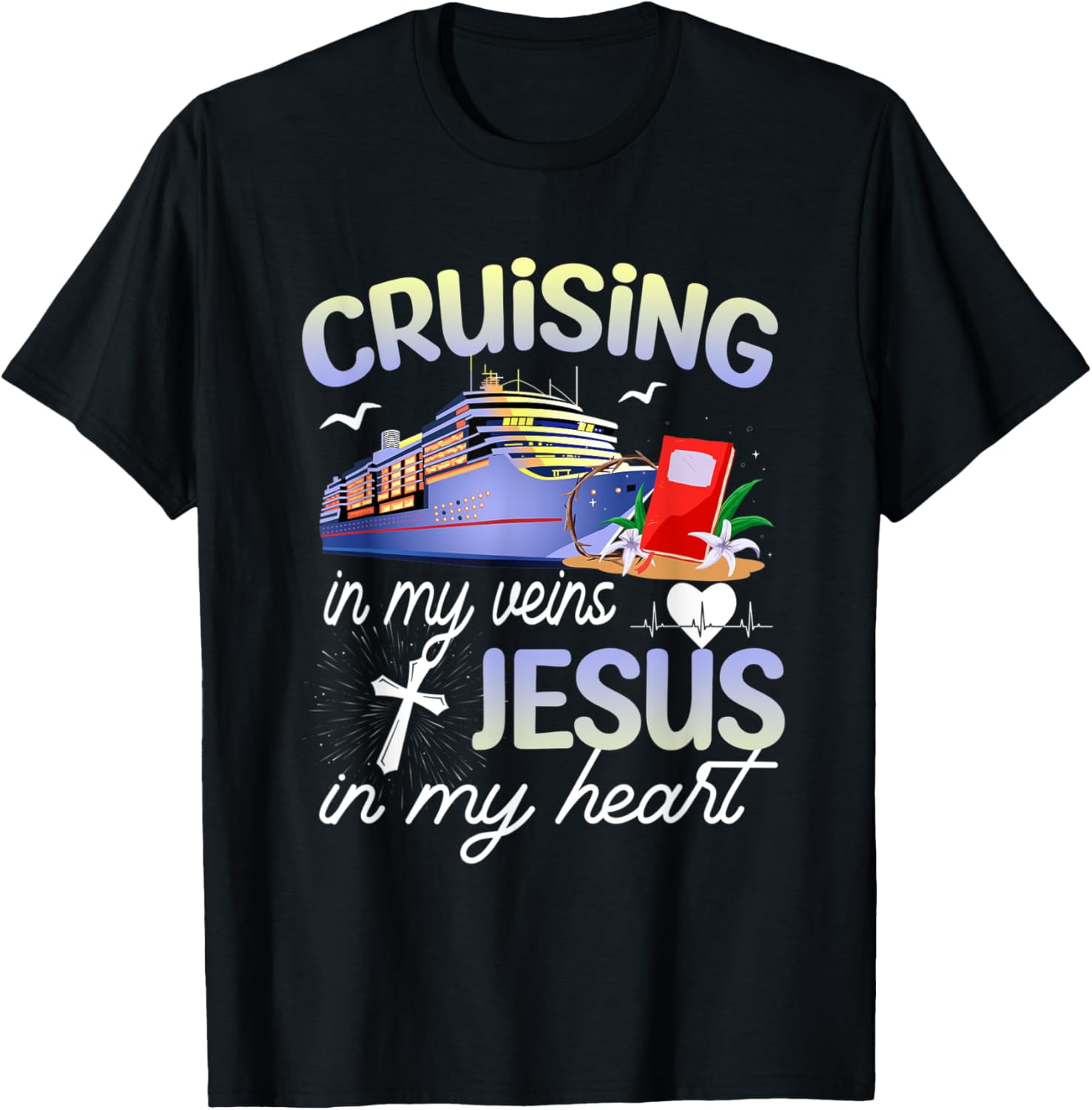 Cruising In My Vein Jesus In My Heart Cruise Christian Faith T-Shirt ...