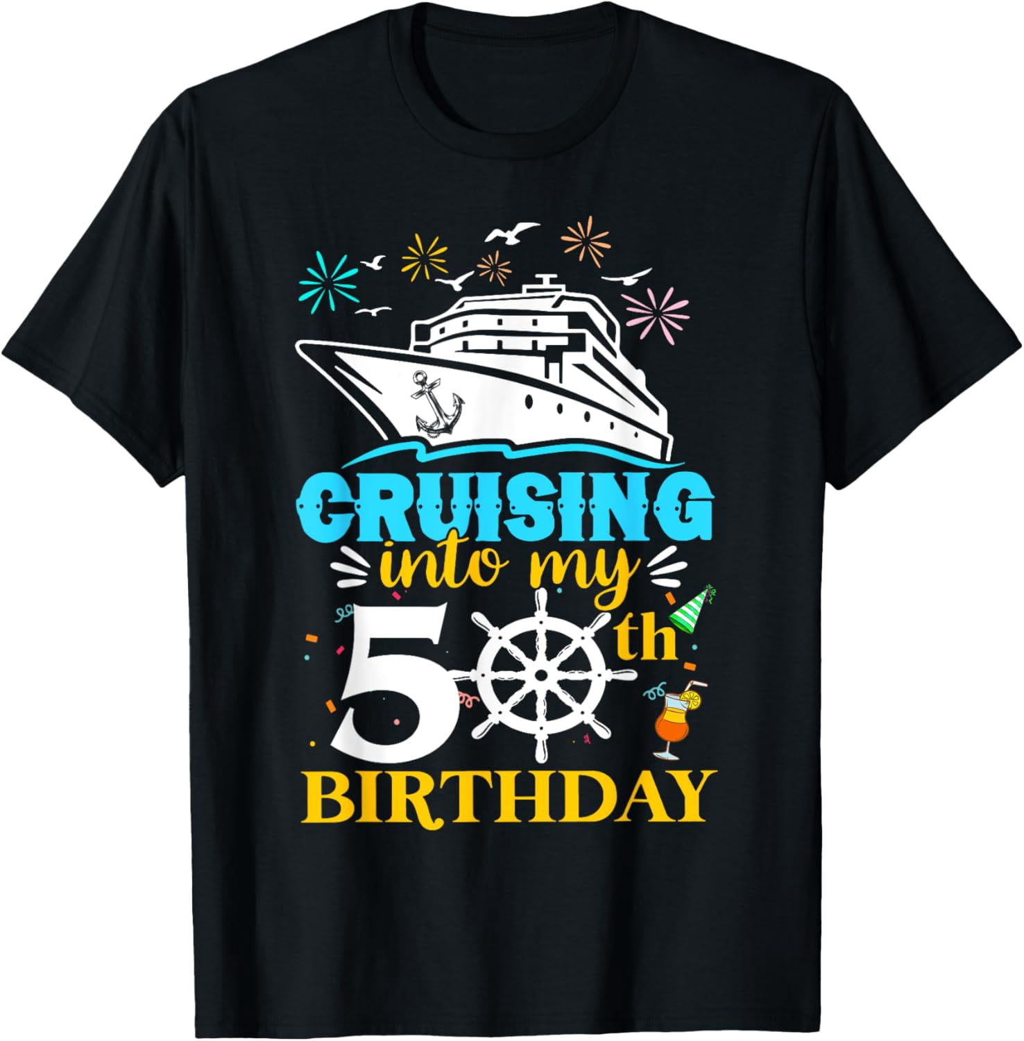Cruising Into My 50th Birthday 50 Year Old Cruise Birthday T-Shirt ...