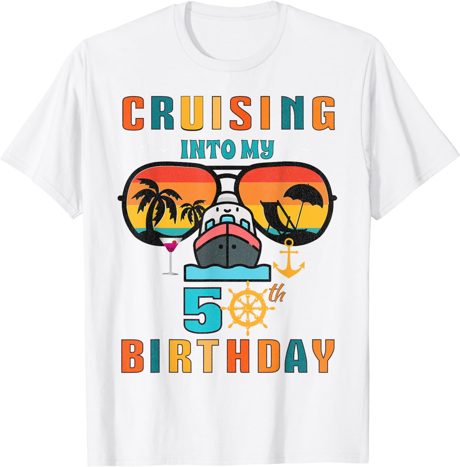 Cruising Into My 50th Birthday 50 Year Old Cruise Party Boat T-Shirt ...