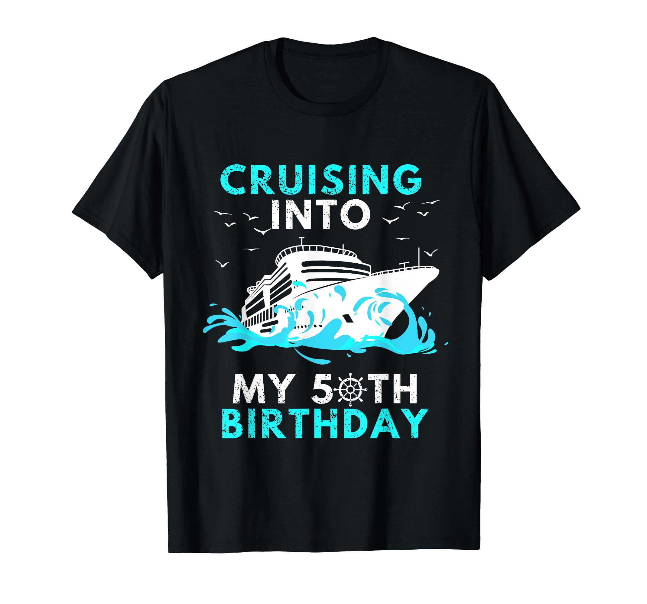 Cruising Into My 50th Birthday 50 Year Old Cruise Party Crew T-Shirt ...