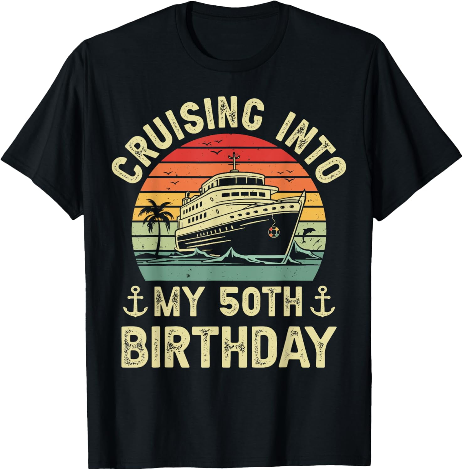 Cruising Into My 50th Birthday Cruise 50 Years Bday Party T-Shirt ...