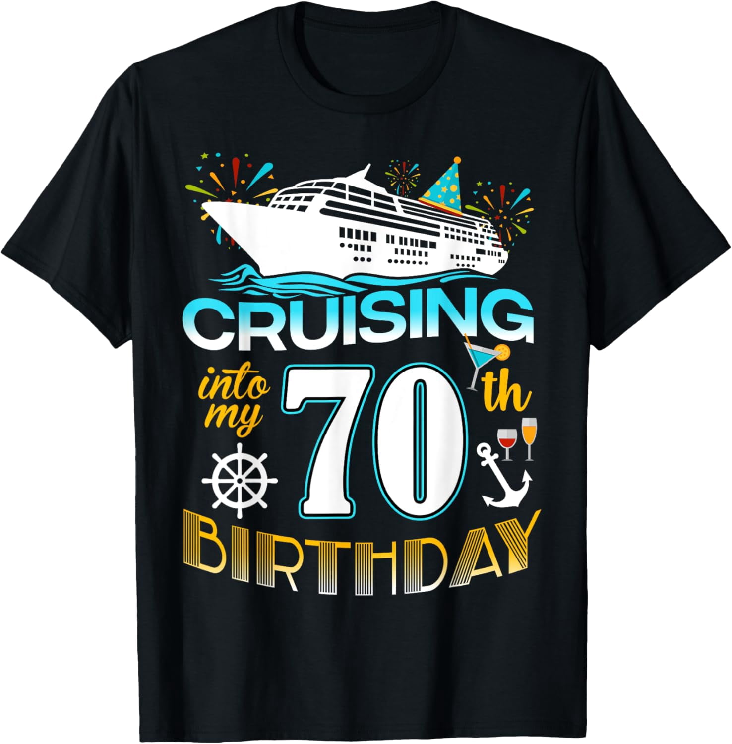 Cruising Into My 70 Year Old Birthday Crew 70th Cruise Bday T-Shirt ...