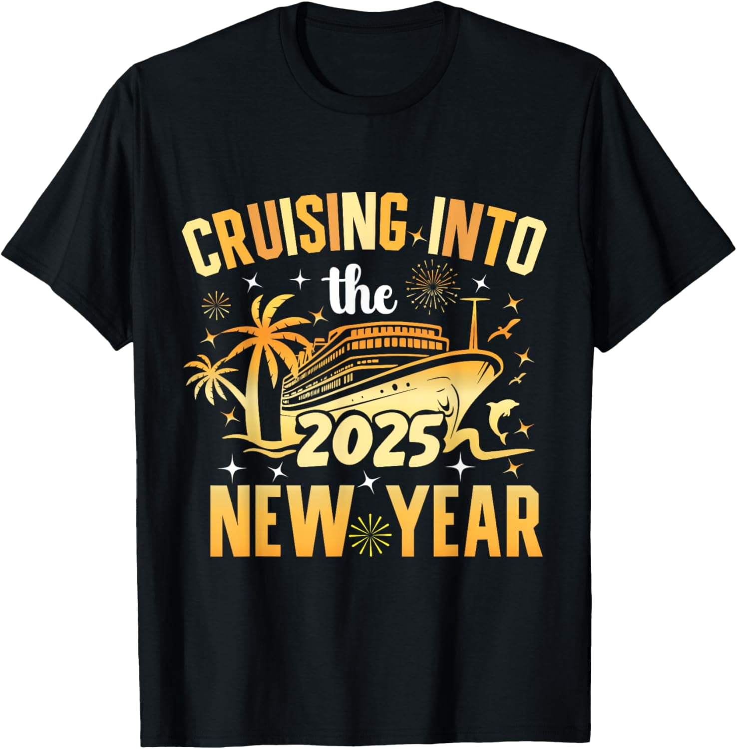 Cruising Into The New Year 2025 Family New Year Trip 2025 T-Shirt ...
