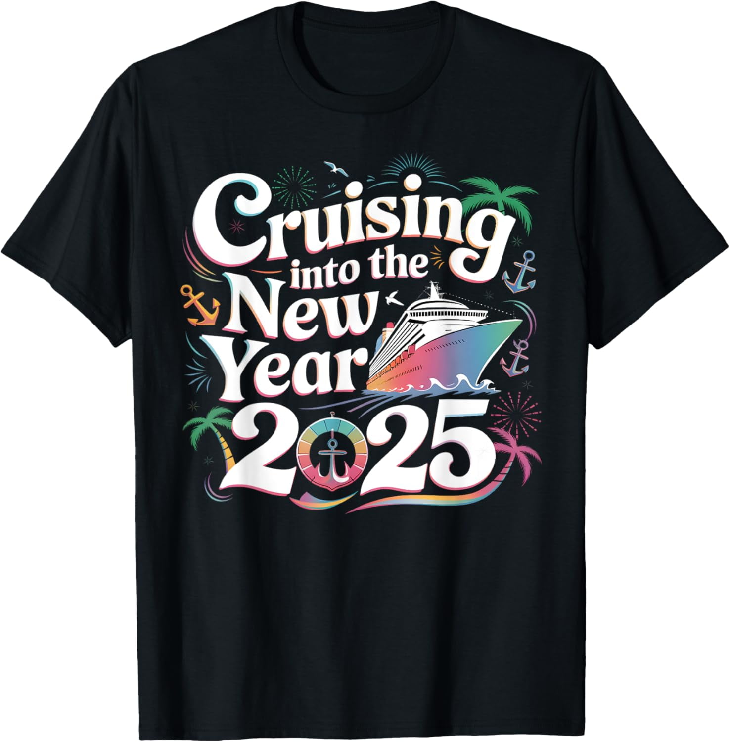 Cruising Into The New Year 2025 Years Eve Vacation Matching T-Shirt ...