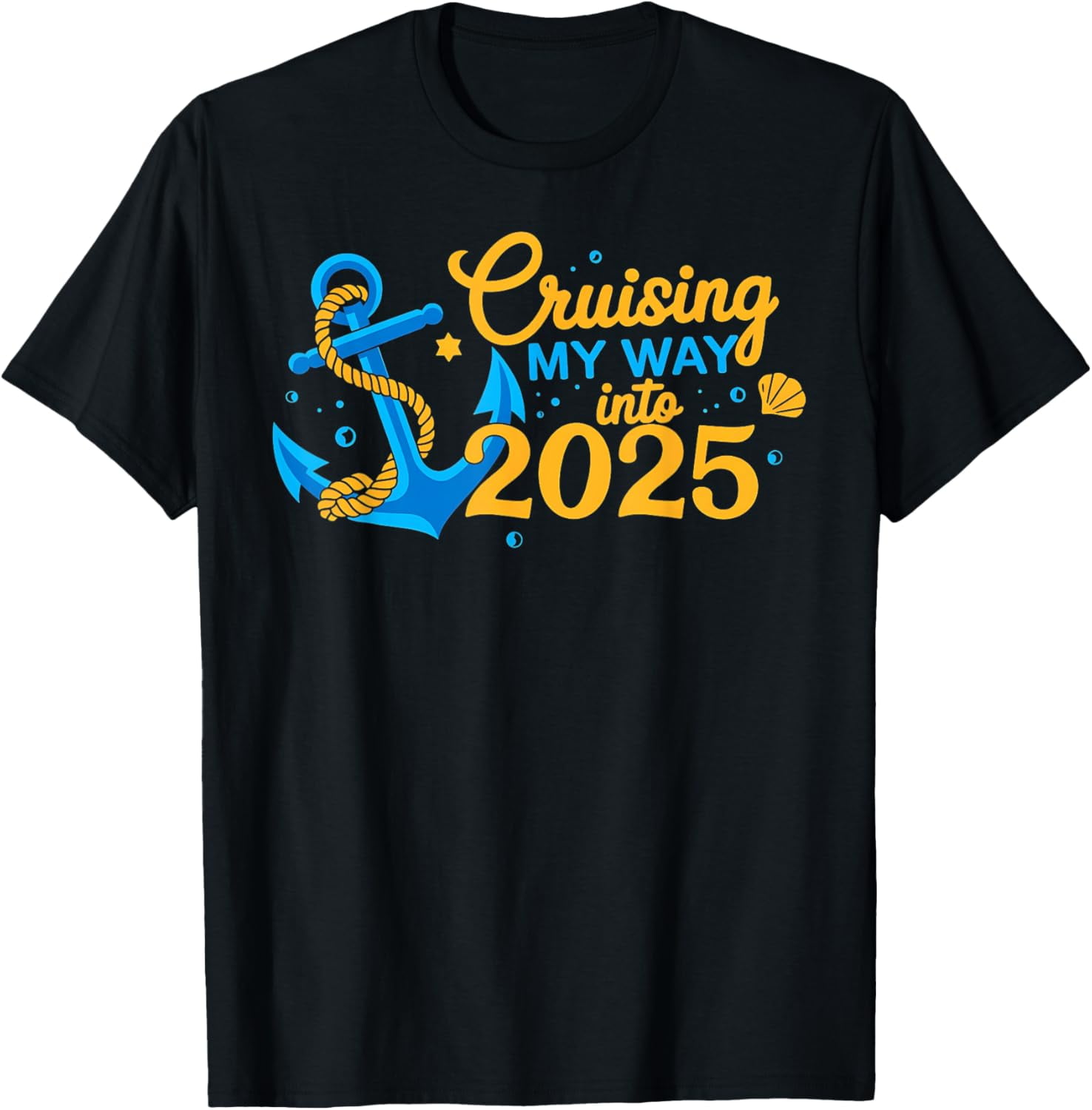 Cruising My Way Into 2025 Happy New Year 2025 Anchor T-Shirt - Walmart.com