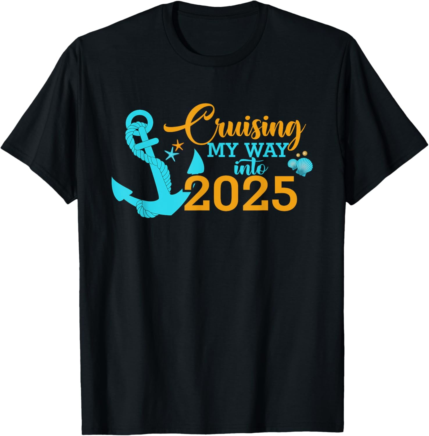 Cruising My Way Into 2025 Happy New Year 2025 Anchor T-Shirt - Walmart.com